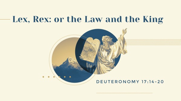 Lex, Rex: or the Law and the King - Logos Sermons