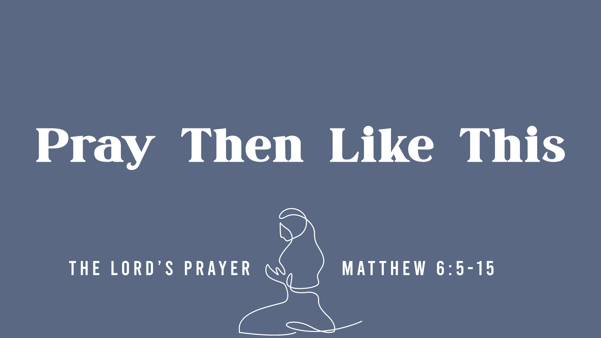 Pray Then Like This | Matthew 6:5-15 | Aaron Roeck - Logos Sermons