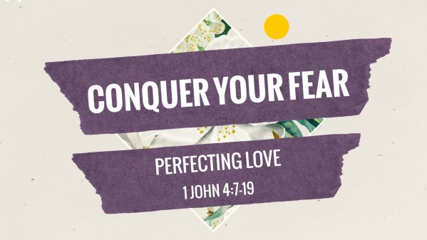 Conquer Your Fear - Logos Sermons