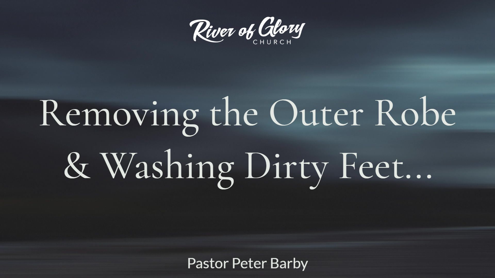 Removing the Outer Robe & Washing Dirty Feet... - Logos Sermons