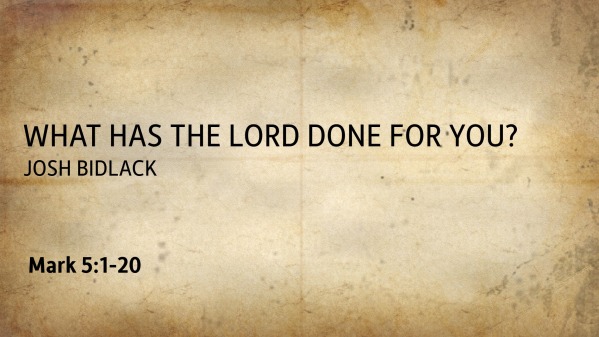 What has the Lord done for you? - Logos Sermons