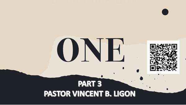 "ONE - PART 3 - PASTOR VINCENT B. LIGON - Logos Sermons