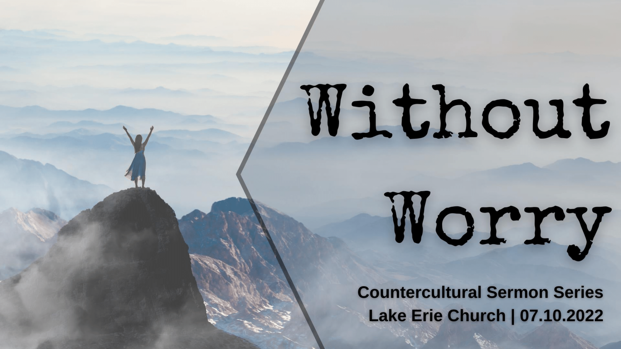 Without Worry 7.10.22 - Logos Sermons