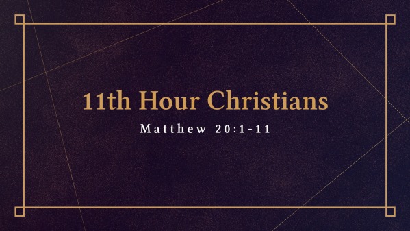 11th Hour Christians - Logos Sermons