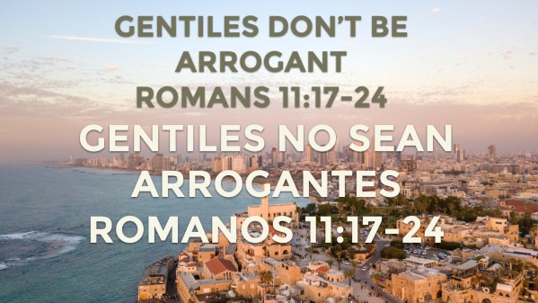 Gentiles no sean arrogantes Romanos 11:17-24 | Gentiles don't be ...