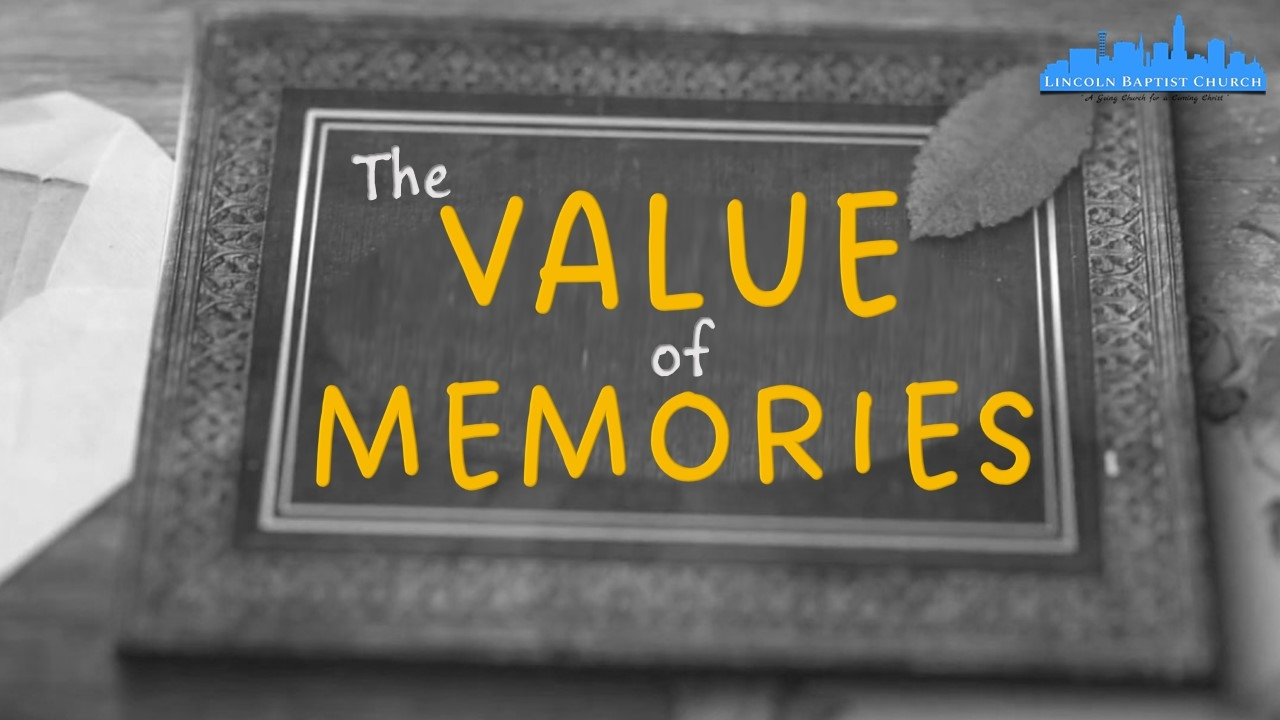 The value of memories - Logos Sermons