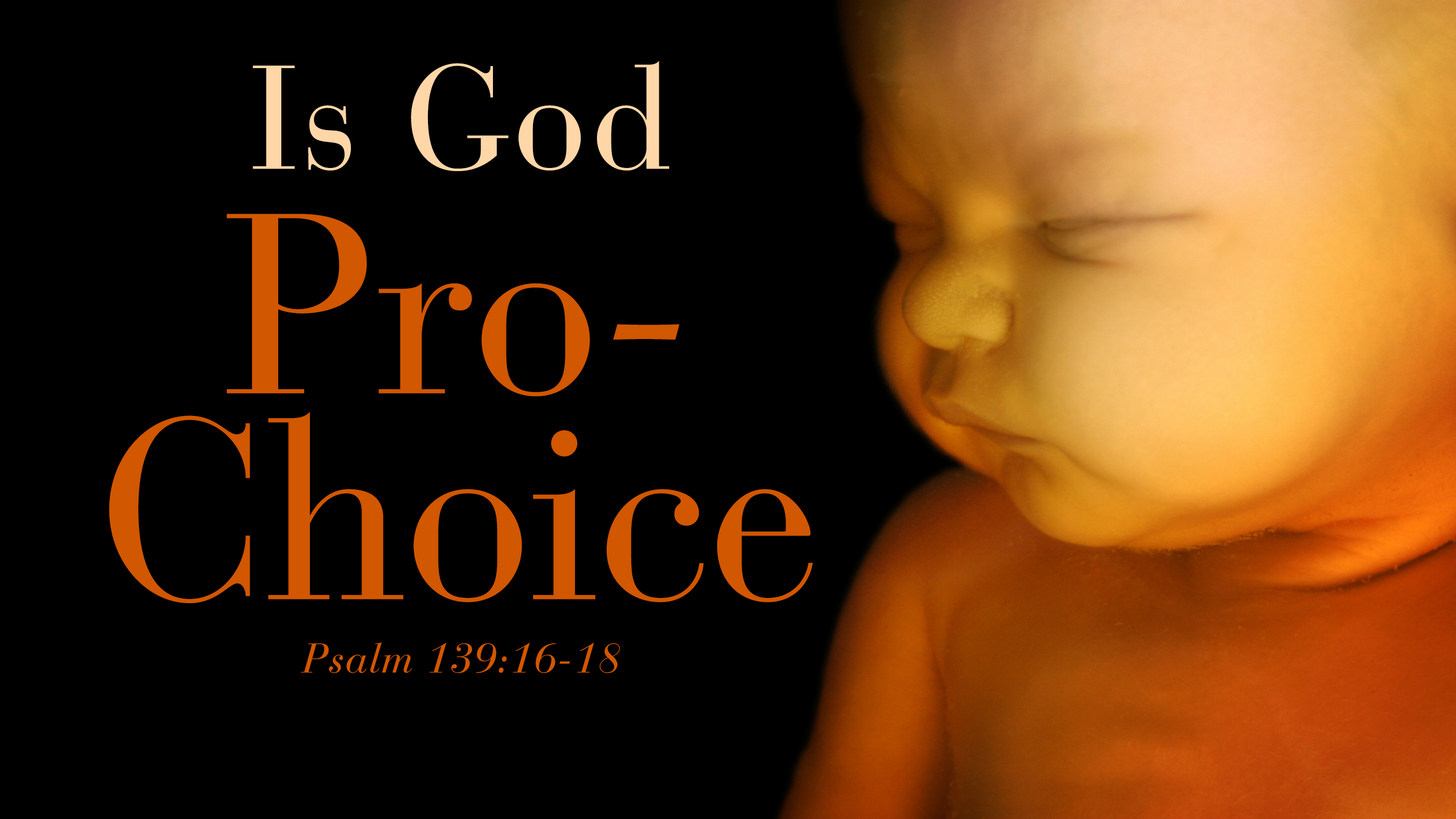 Is God Pro-Choice? - Logos Sermons