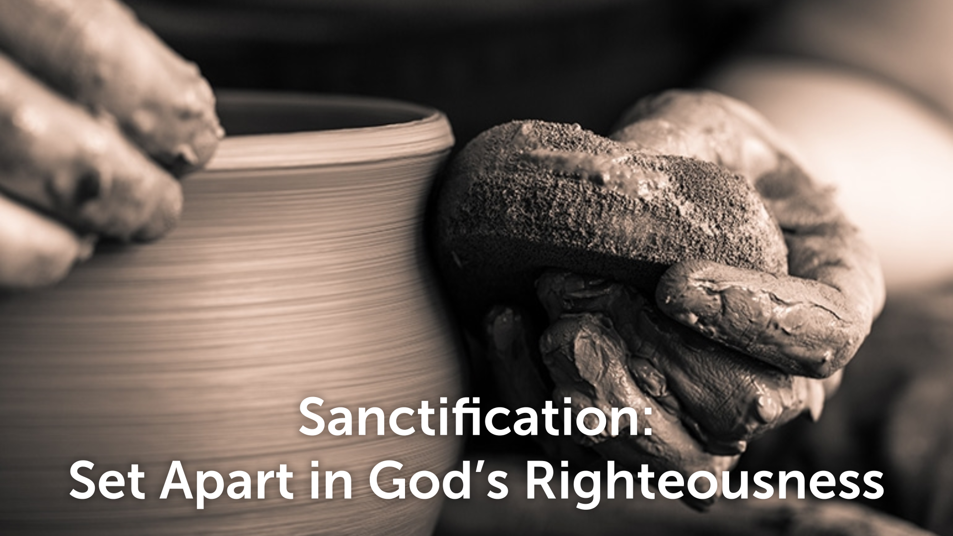 July 24, 2022 - Sanctification: Set Apart in God’s Righteousness ...