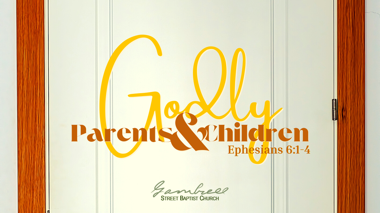 02 Godly Children & Parents - Godly Homes - Logos Sermons