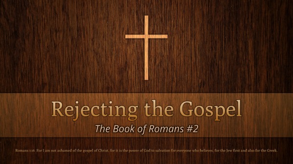 Rejecting the Gospel - Logos Sermons