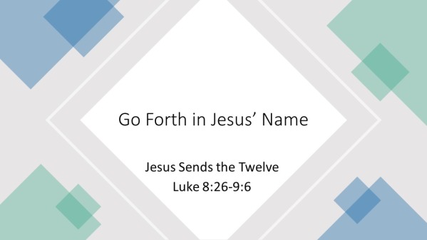 "Go Forth in Jesus' Name" | Luke 8:26-9:6 - Logos Sermons