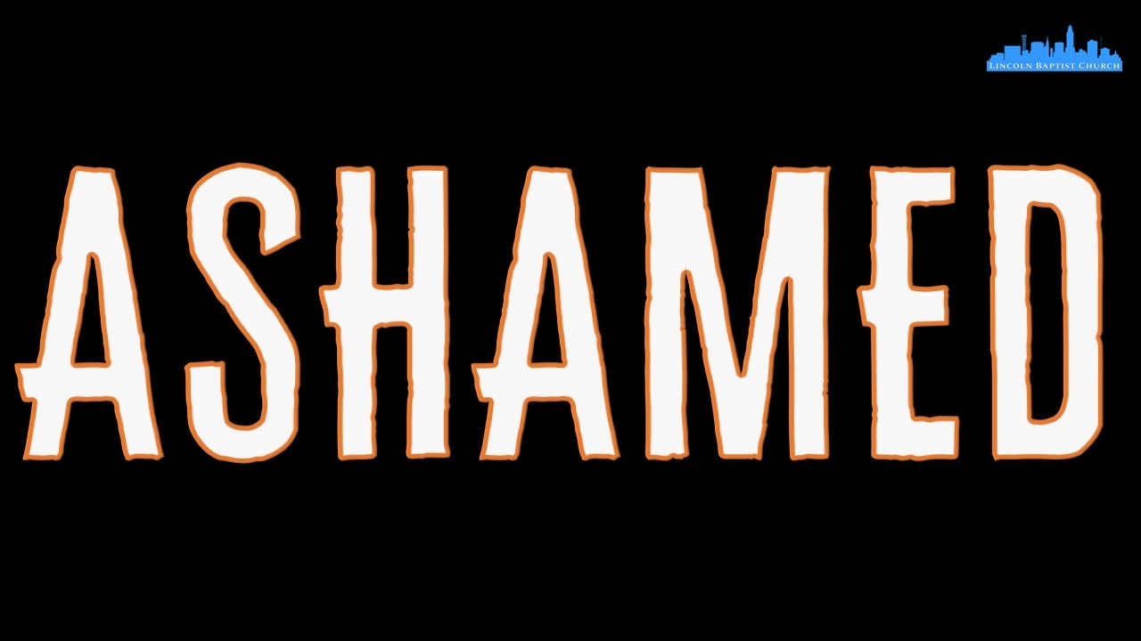 Ashamed - Logos Sermons