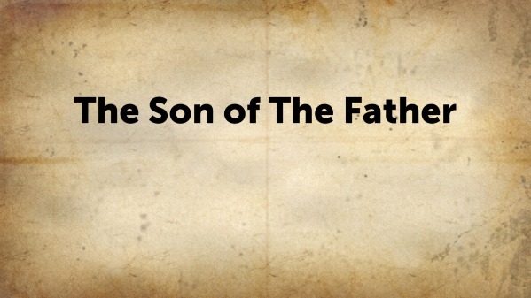 The Son of The Father - Logos Sermons