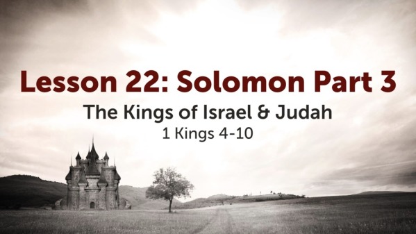 Lesson 22: Solomon Part 3 - Logos Sermons
