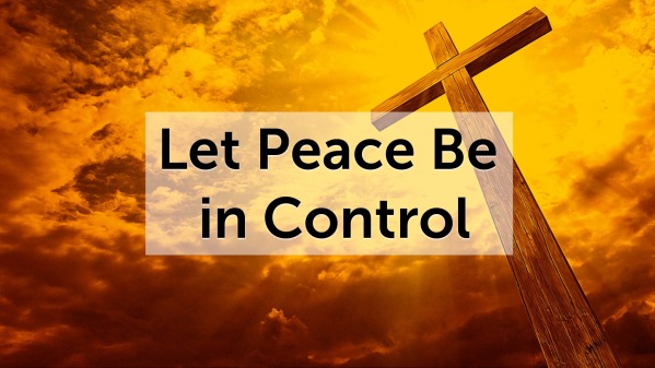 Let Peace Be in Control - Logos Sermons