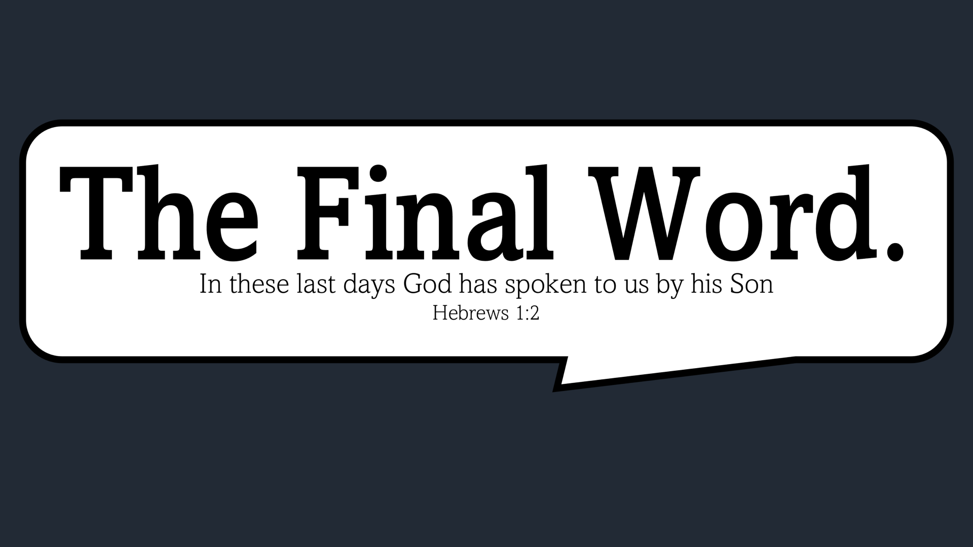 August 14 2022 The Final Word-Our Confidence - Logos Sermons