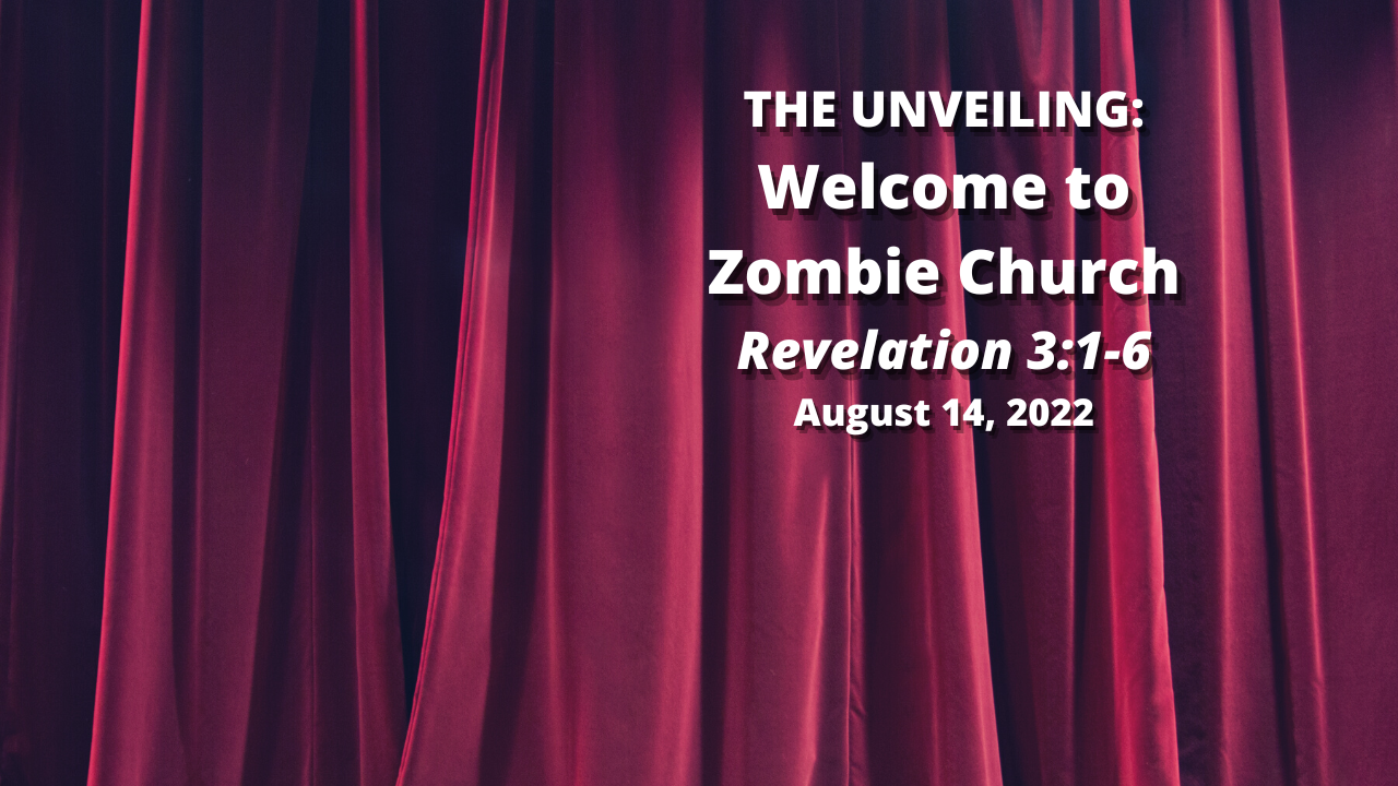 THE UNVEILING: 11) Welcome to Zombie Church - Revelation 3:1-6 - Logos ...