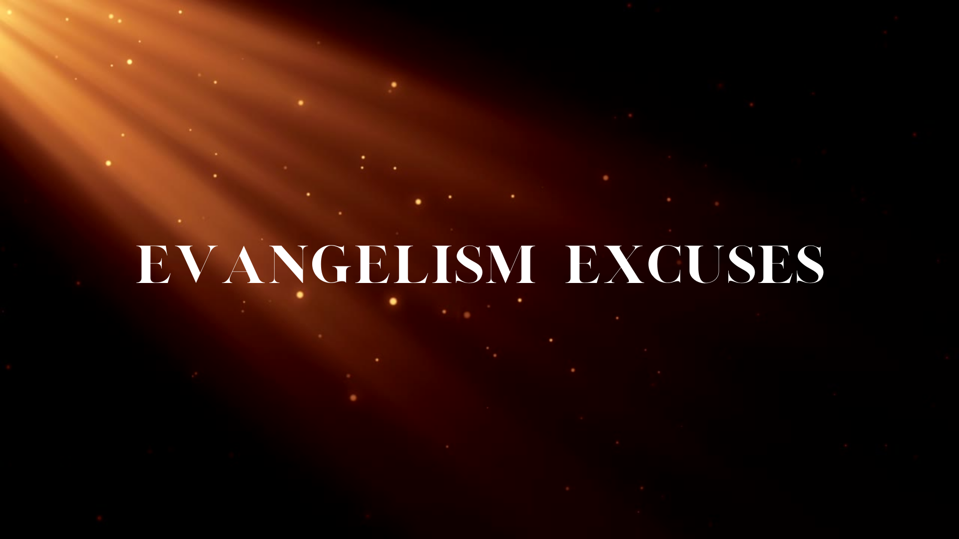 Evangelism Excuses - Logos Sermons