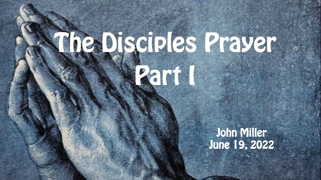 The Disciples Prayer - Part 1 - Logos Sermons
