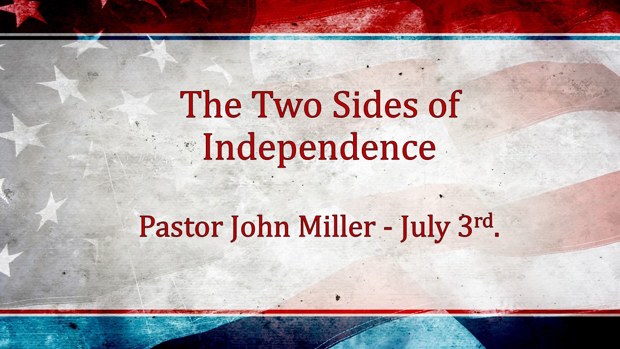 The Two Sides of Independence - Logos Sermons