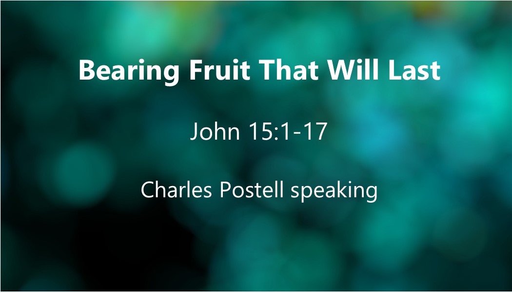 Bearing Fruit That Will Last Logos Sermons