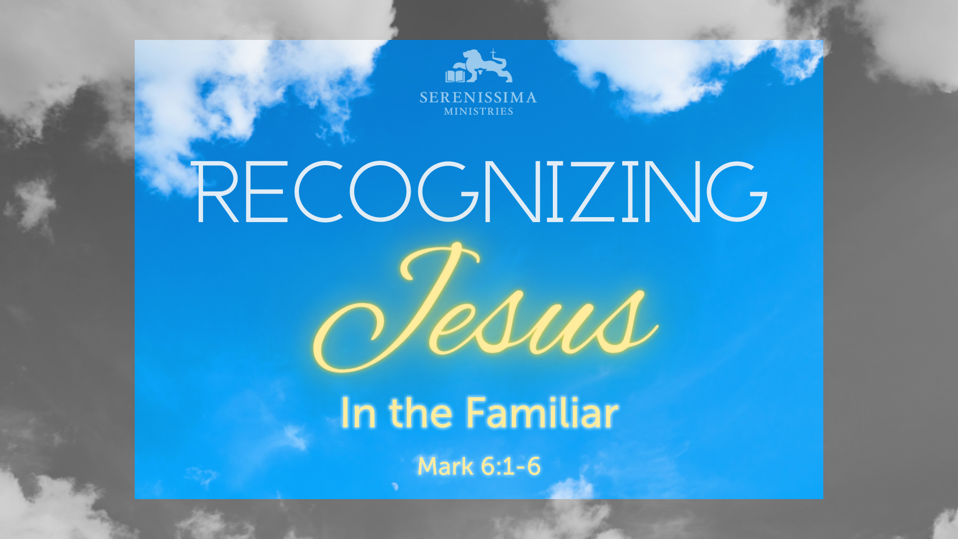 Recognizing Jesus In the Familiar - Logos Sermons