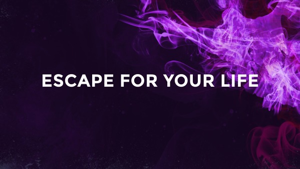 Escape for your life - Logos Sermons