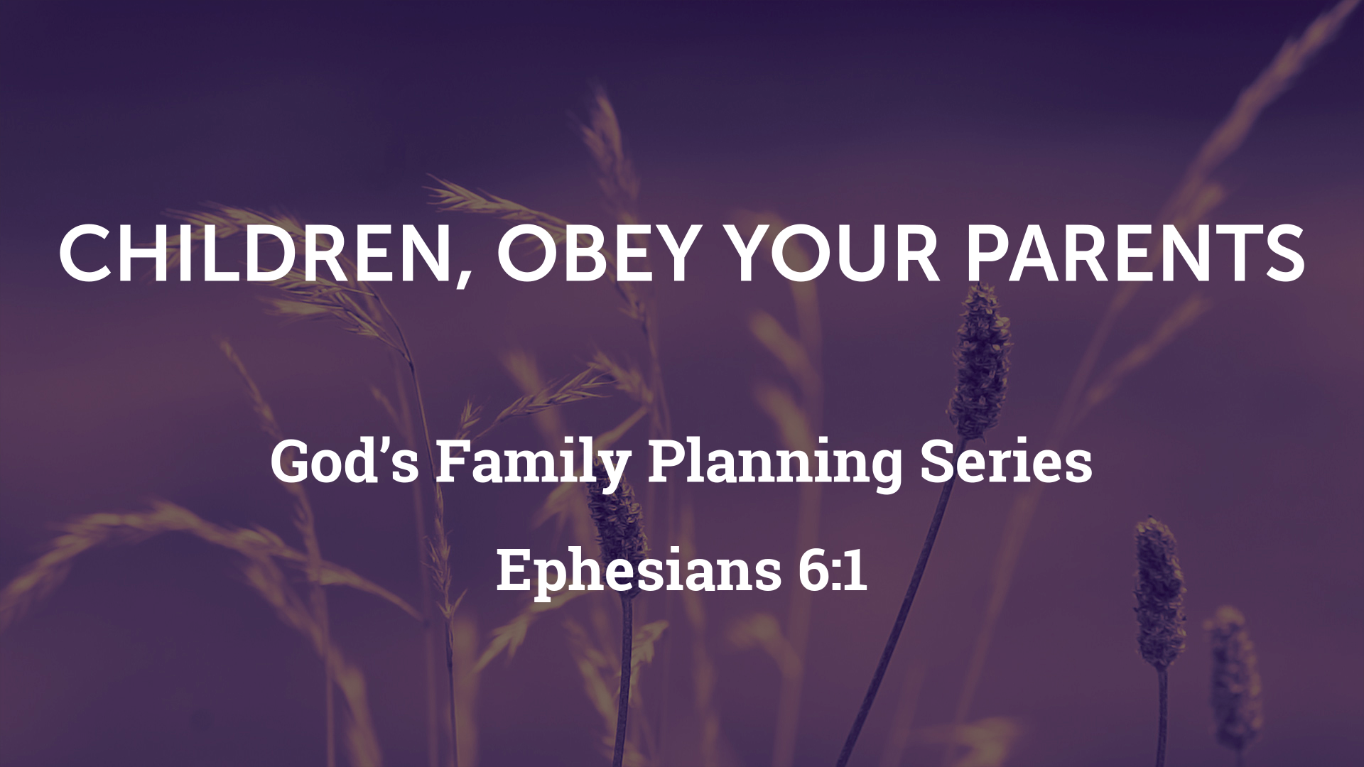 Children Obey Your Parents - Logos Sermons