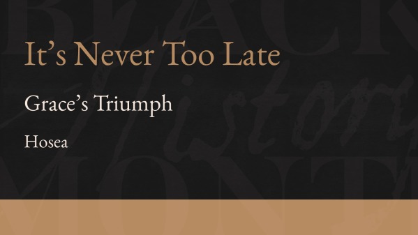 It's Never Too Late: Grace's Triumph - Logos Sermons
