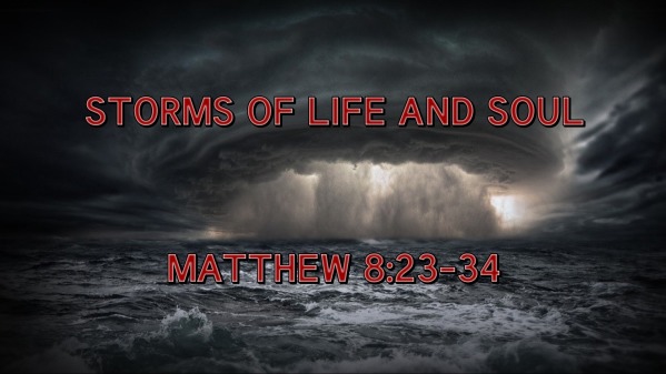 Matthew 8:23-34 - Storms of Life and Soul - Logos Sermons