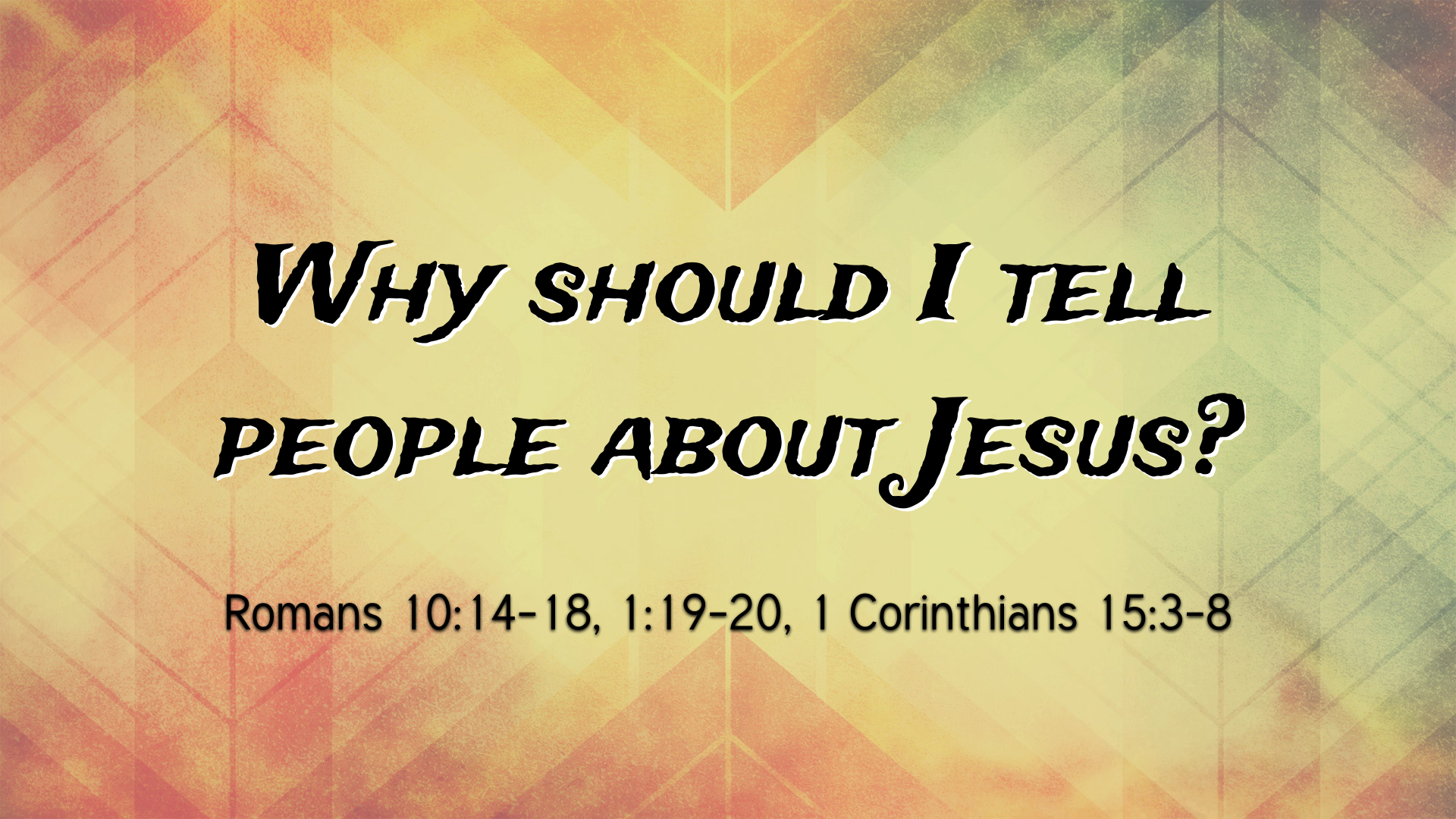 Why Should I Tell People About Jesus? - Logos Sermons