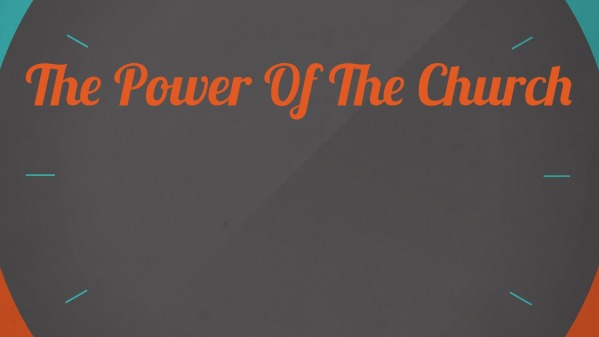 The Power Of The Church - Logos Sermons