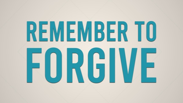 Remember to Forgive - Logos Sermons
