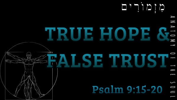 True Hope & False Trust: Psalm 9:15-20 - Logos Sermons