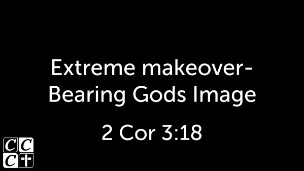Extreme Makeover - Bearing God's Image - Logos Sermons