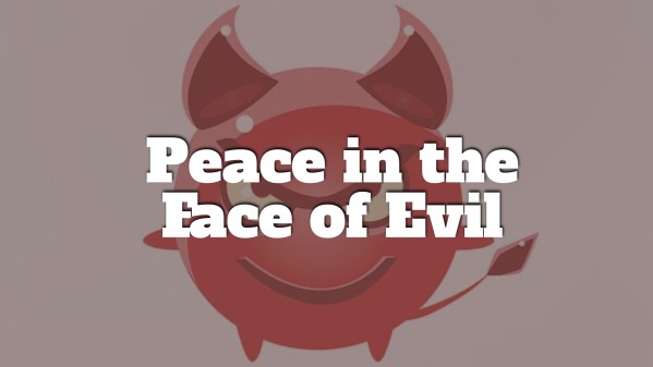 Peace in the Face of Evil - Logos Sermons