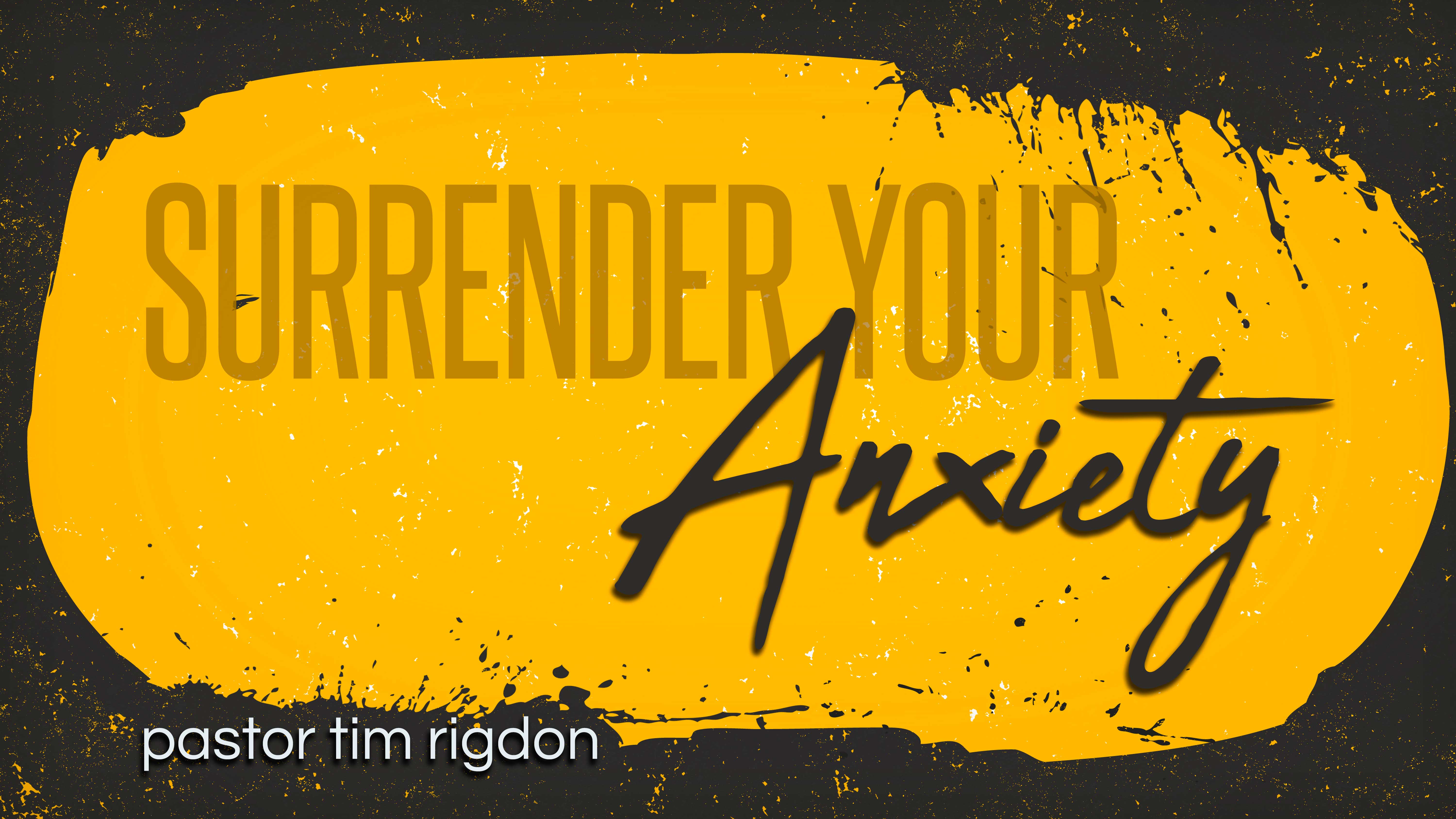 Surrender Your Anxiety - Logos Sermons