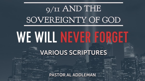9/11 and the Sovereignty of God - Various Scriptures - Logos Sermons