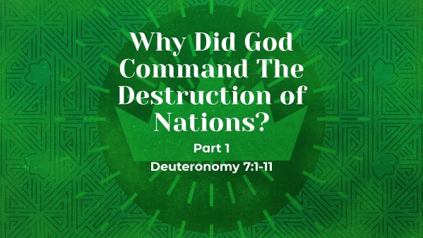 Why did God Command the Destruction of Nations? Part 1 - Logos Sermons