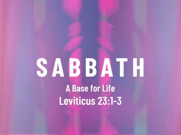 Sabbath: A Bases for Life - Logos Sermons