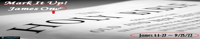Mark It Up! James One-C - 9/25/2022 - Logos Sermons