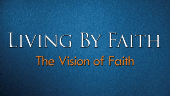 The Vision of Faith - Logos Sermons