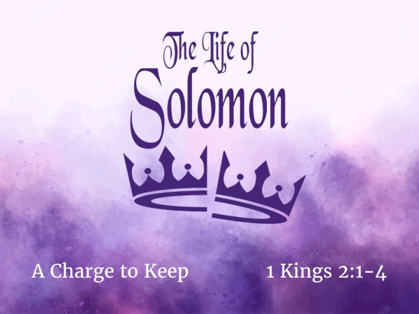 Sunday AM, September 25, 2022 - The Life of solomon: A Charge To Keep ...