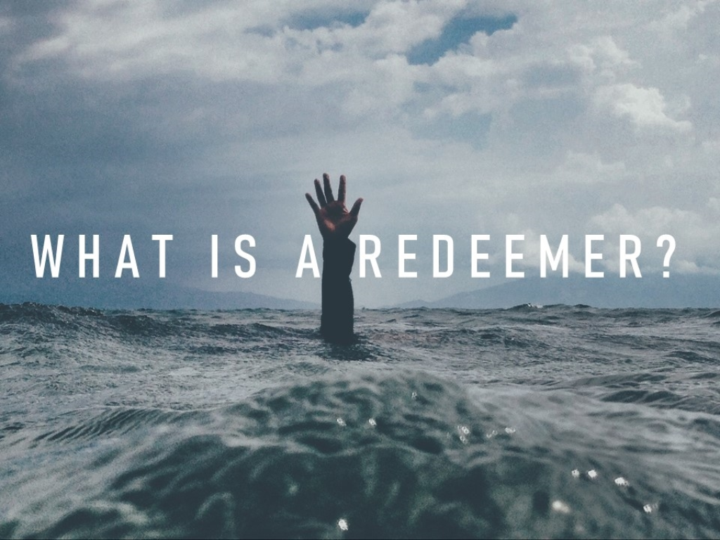 What Is A Redeemer? - Logos Sermons