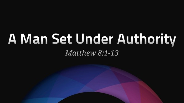 A Man Set Under Authority - Logos Sermons
