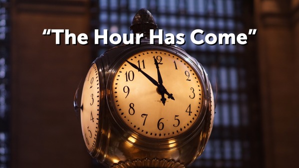 "The Hour Has Come" - Logos Sermons