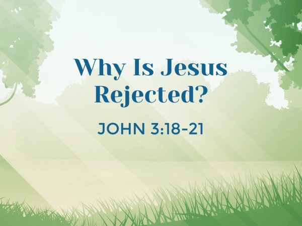 Why Is Jesus Rejected? - Logos Sermons