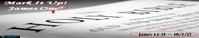 Mark It Up! James One - 10-02-22 - Logos Sermons