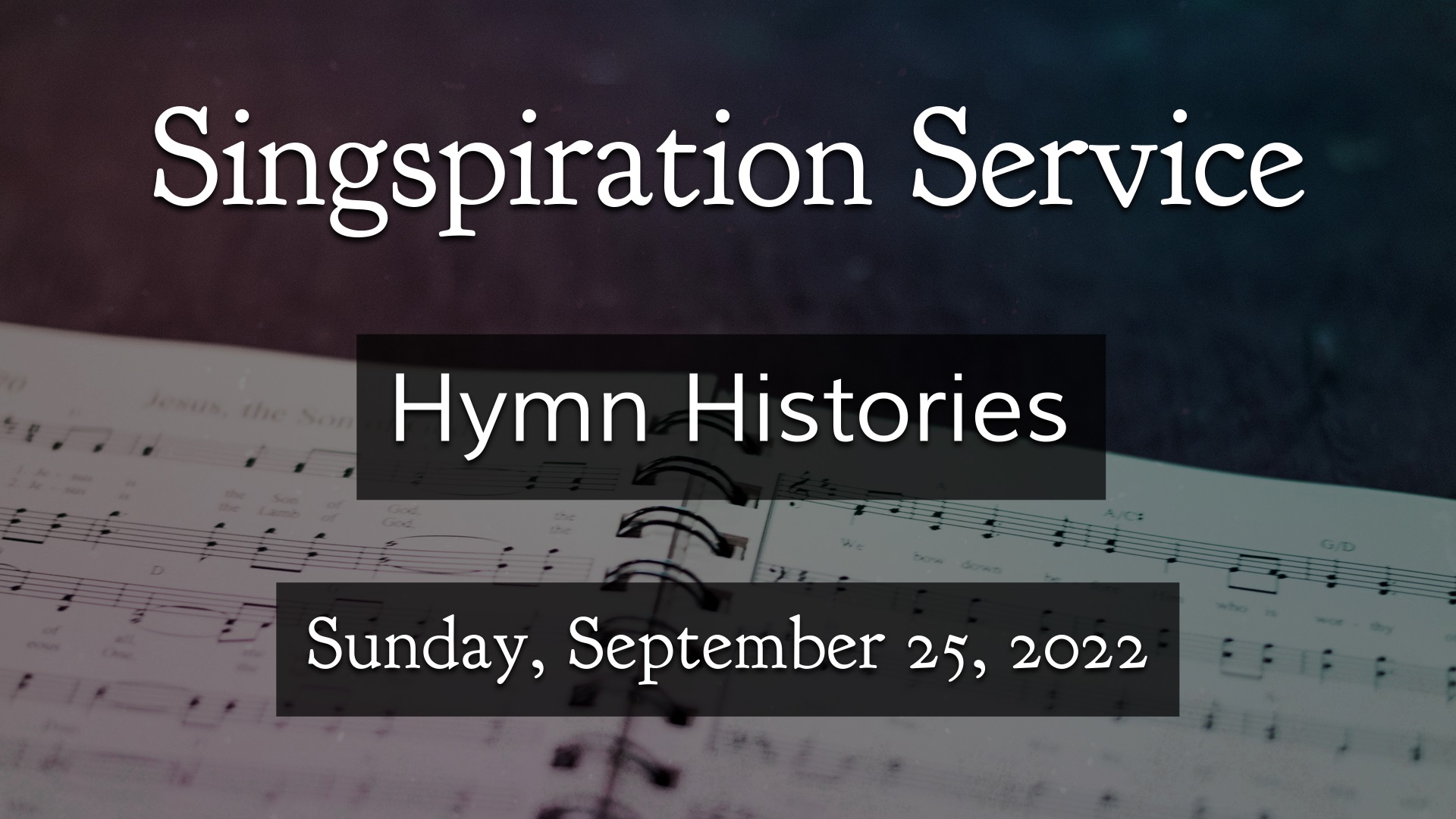 Singspiration Service: Hymn Histories - Sep. 25th, 2022 - Logos Sermons