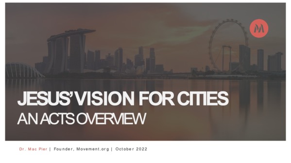 "Jesus' Vision For Cities: An Acts Overview" by Dr Mac Pier - Logos Sermons